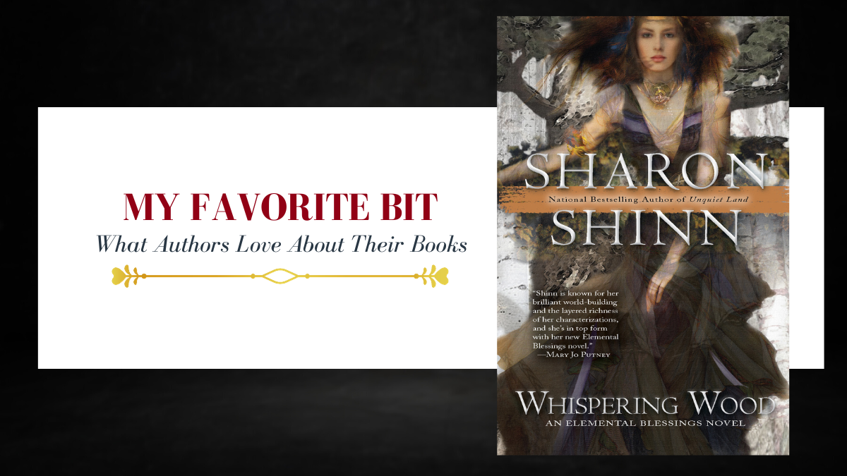 My Favorite Bit: Sharon Shinn talks about WHISPERING WOOD – Mary ...