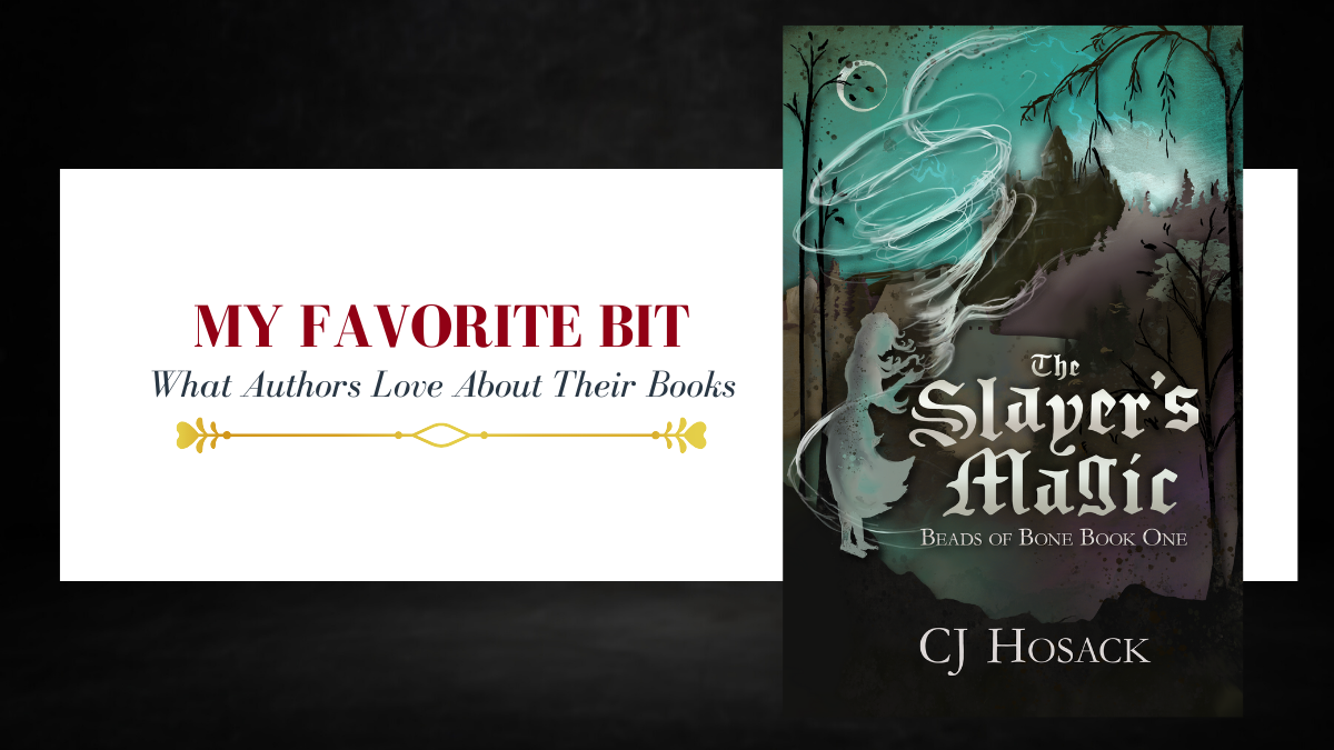 My Favorite Bit: CJ Hosack talks about THE SLAYER’S MAGIC – Mary ...